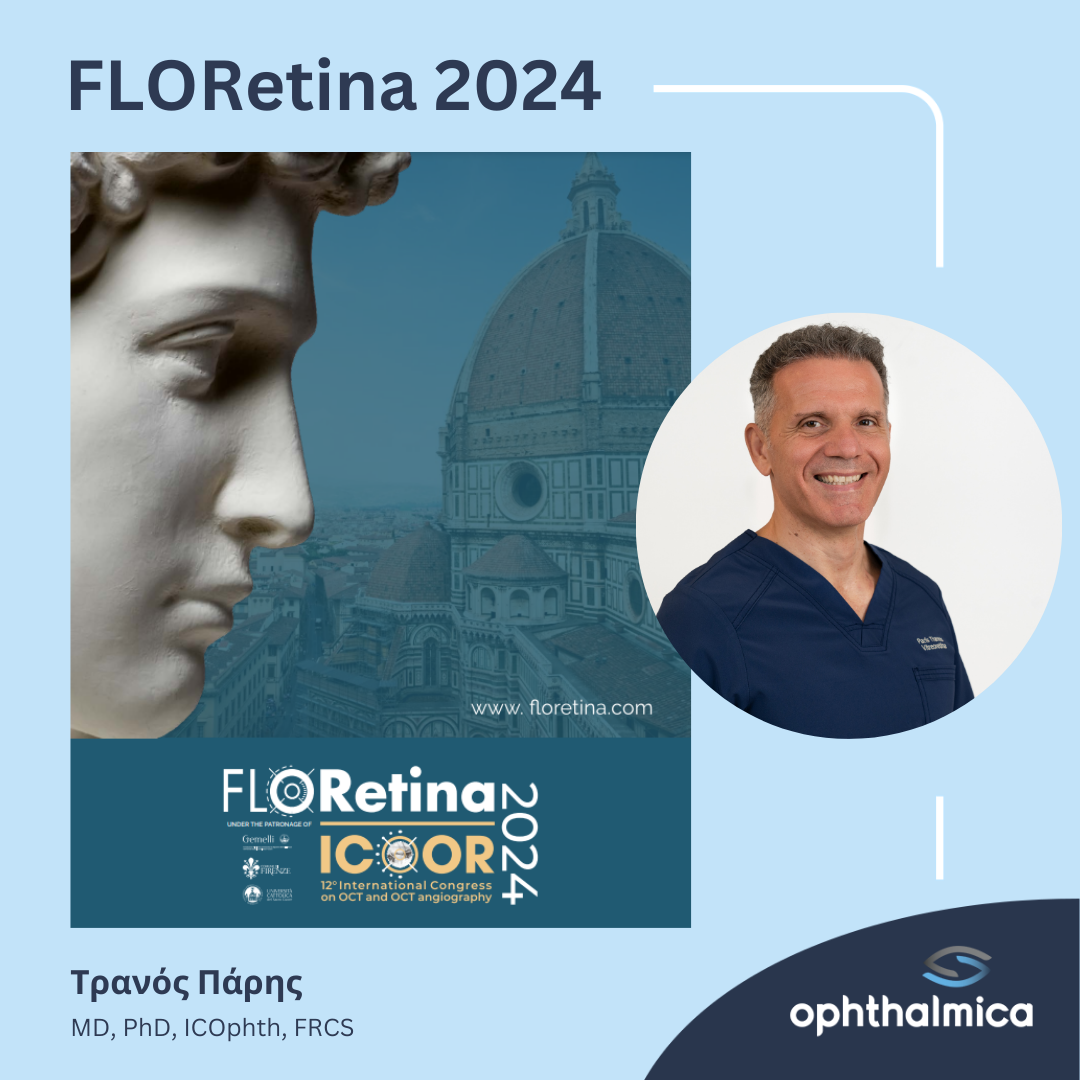 O Τρανός Πάρης, MD, PhD, ICOphth, FRCS στο FLORetina 2024 ...